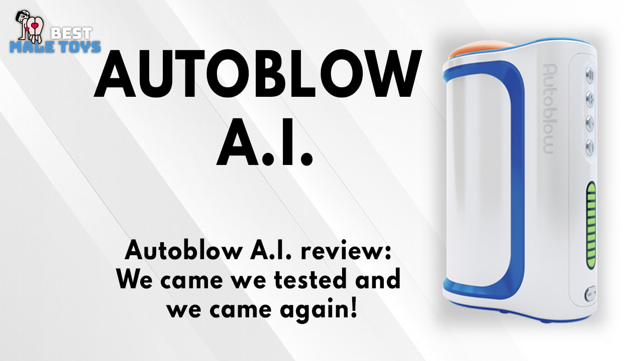 Autoblow A.I. review: We came, we tested, and we came again!